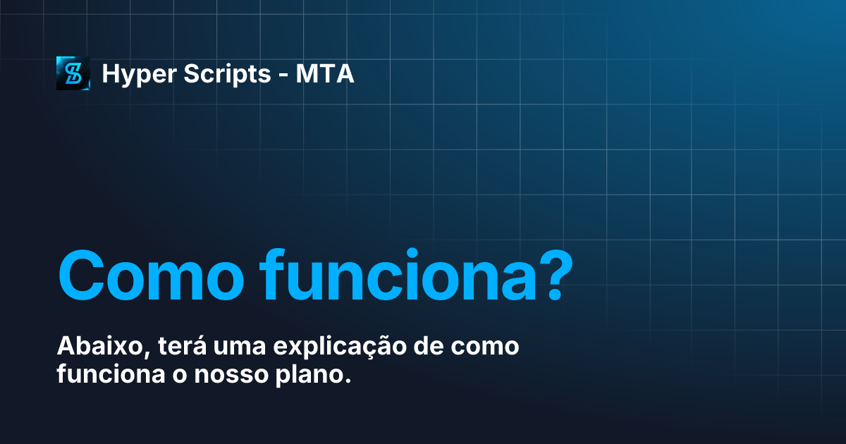 Como funciona? | Hyper Scripts - MTA