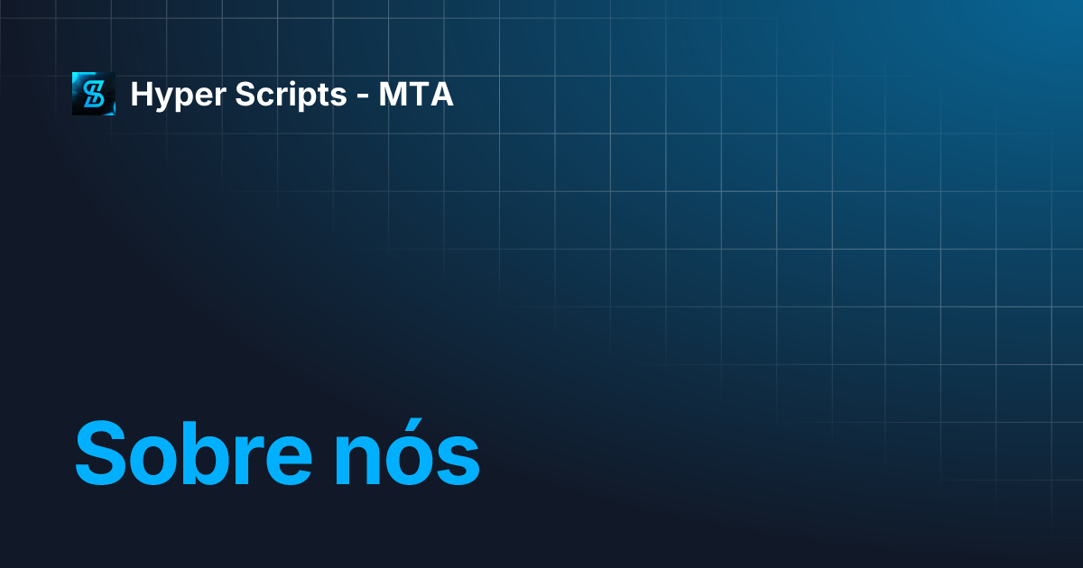 Sobre nós | Hyper Scripts - MTA