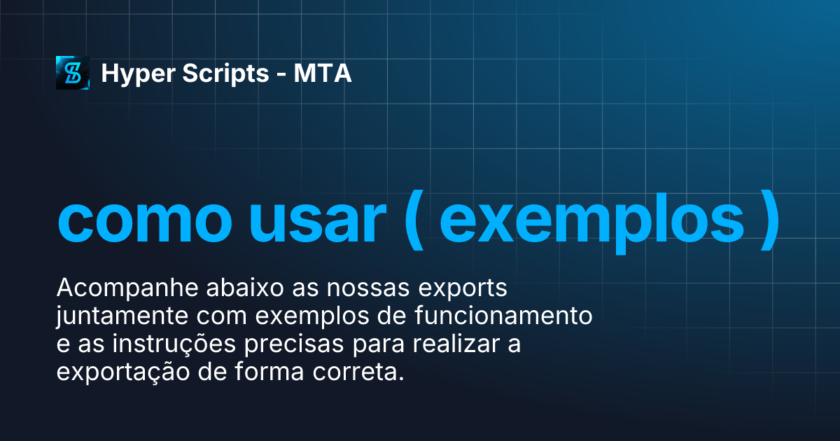 como usar ( exemplos ) | Hyper Scripts - MTA